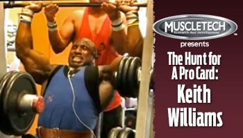 VIDEO: KEITH WILLIAMS - THE HUNT FOR A PRO CARD | Muscle & Fitness