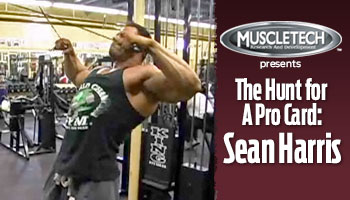 VIDEO: SEAN HARRIS - THE HUNT FOR A PRO CARD | Muscle & Fitness