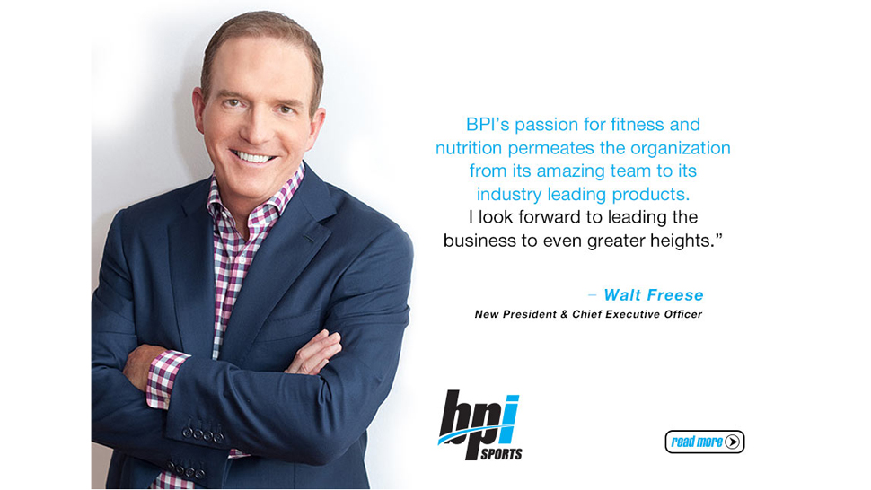 BPI Sports Names Walt Freese as New President & Chief Executive Officer ...