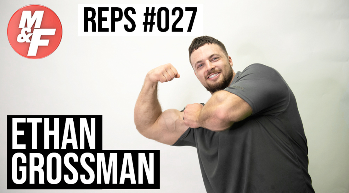 Muscle & Fitness Podcast #027: Ethan Grossman | Muscle & Fitness