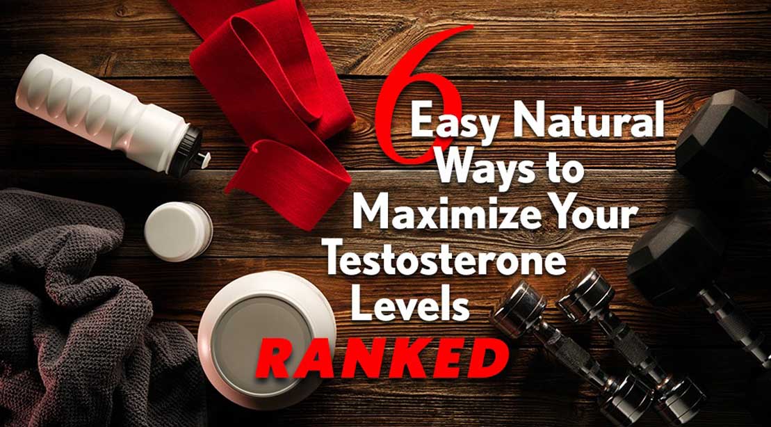 6 Easy, Natural Ways to Maximize Your Testosterone Levels RANKED - Gym ...